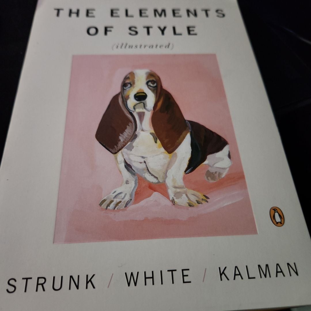 The Elements of Style Illustrated by William Strunk, E. B. White
