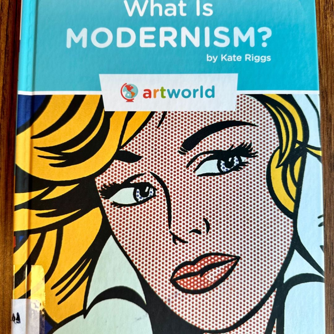What Is Modernism? by Kate Riggs