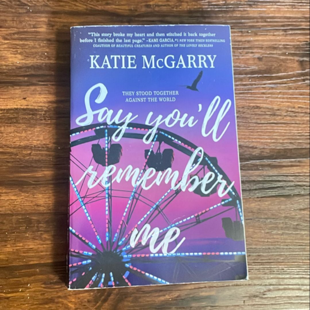 Say You'll Remember Me by Katie McGarry