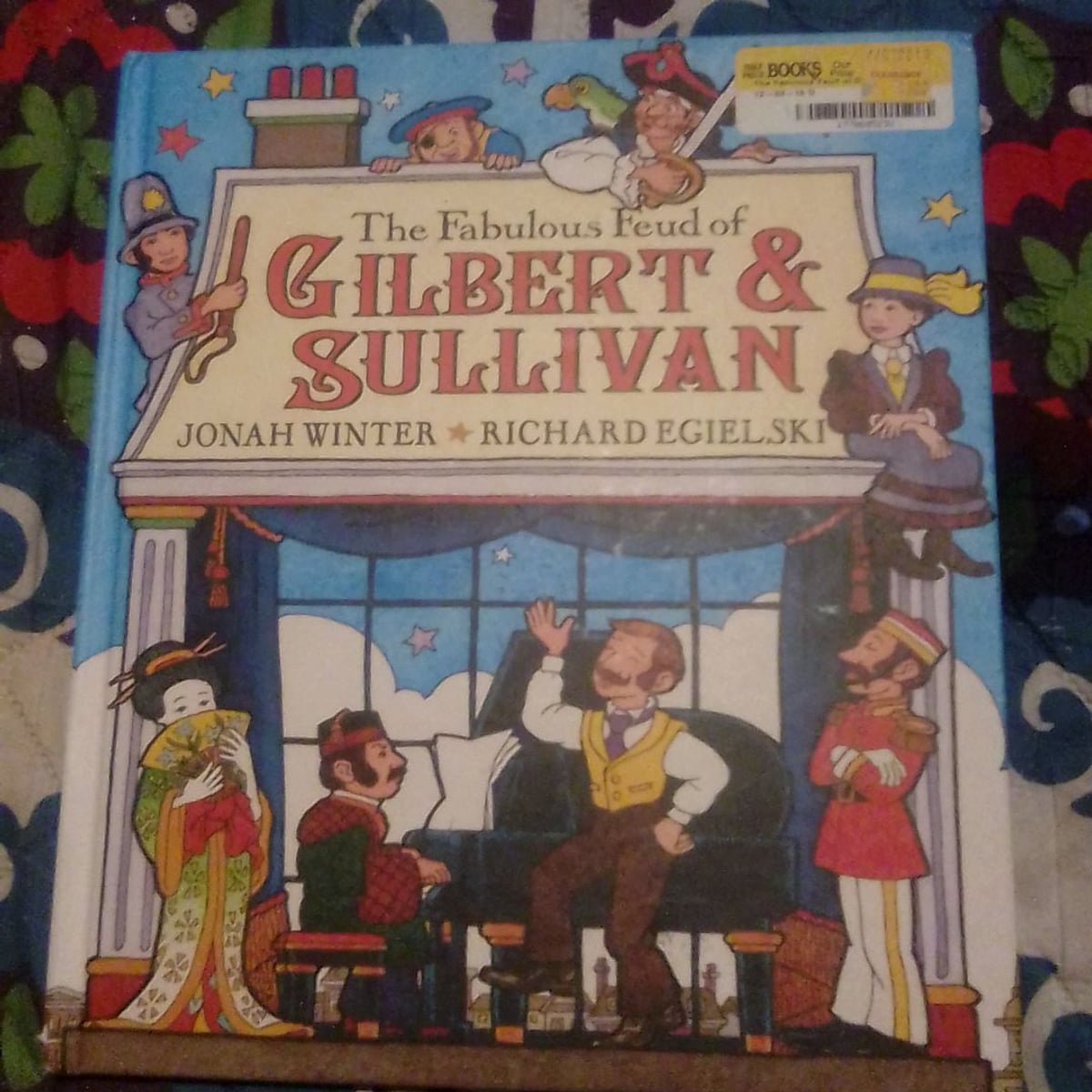 The Fabulous Feud of Gilbert and Sullivan by Jonah Winter