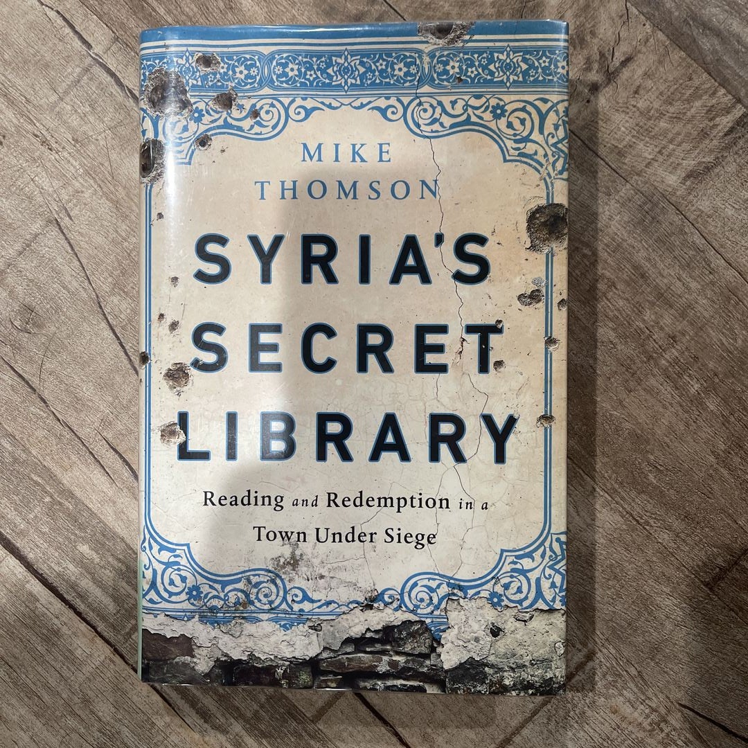 Syria's Secret Library by Mike Thomson