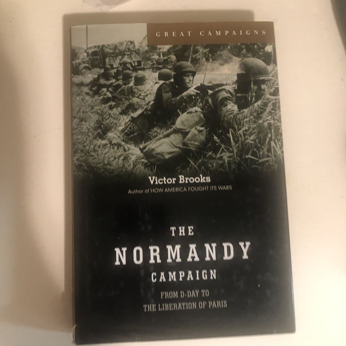 The Normandy Campaign by Victor Brooks