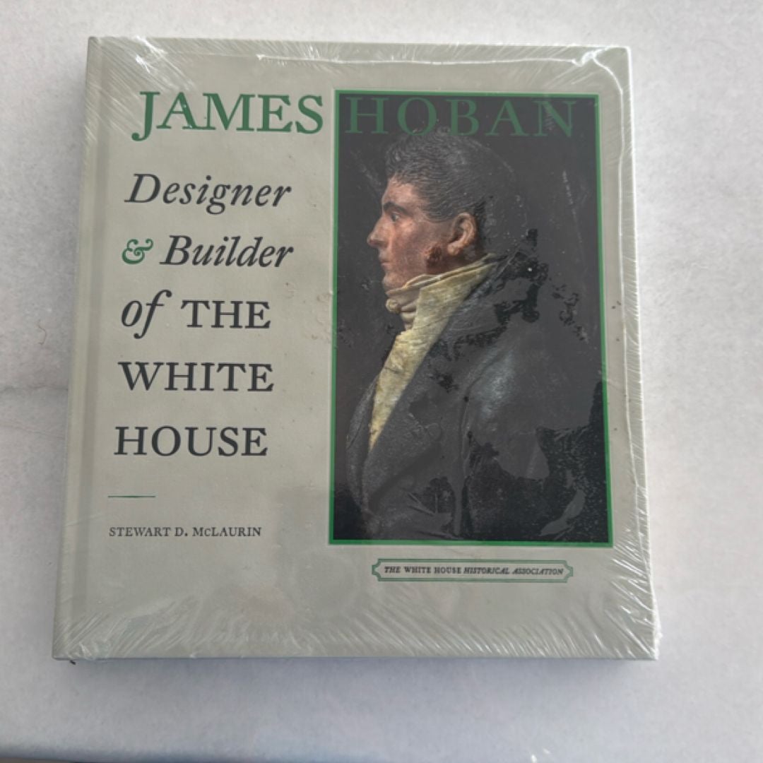 James Hoban by Finola O'Kane, William Seale, Stewart McLaurin, Matthew ...