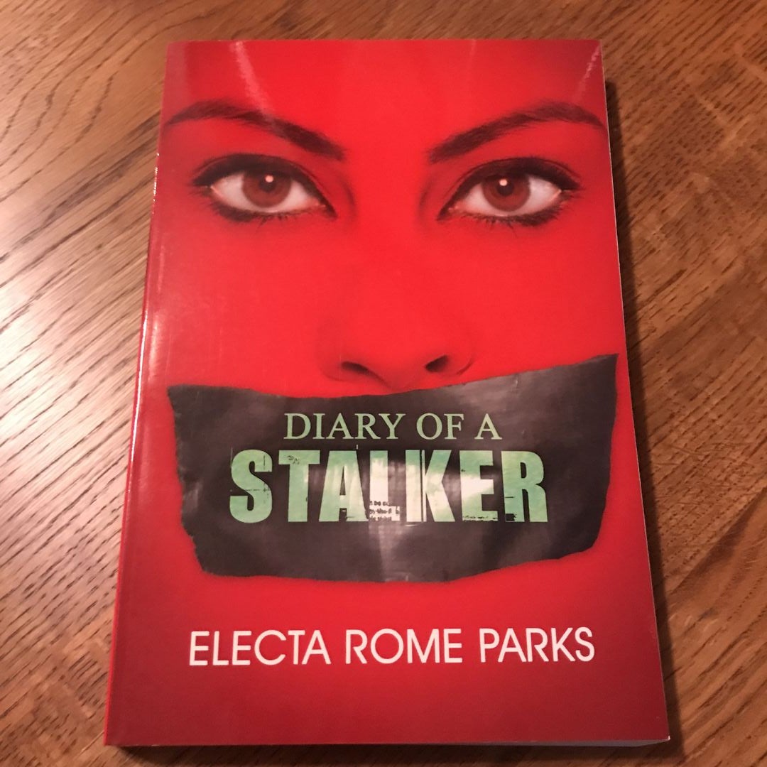 Diary of a Stalker by Electa Rome Parks
