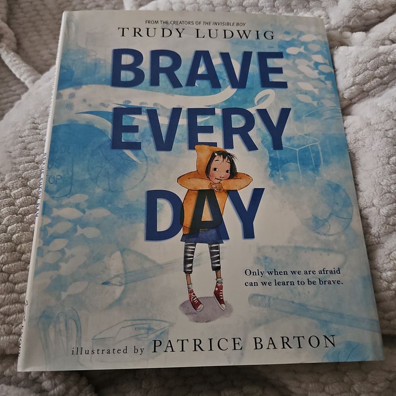 Brave Every Day by Trudy Ludwig