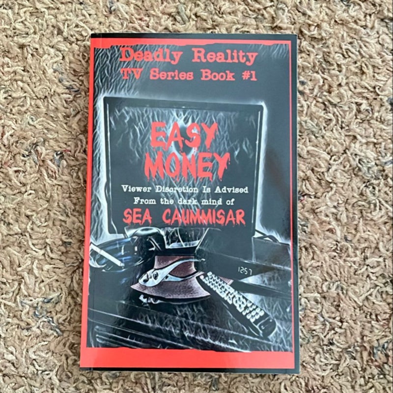 Deadly Reality TV Series Book #1 Easy Money by Sea Caummisar