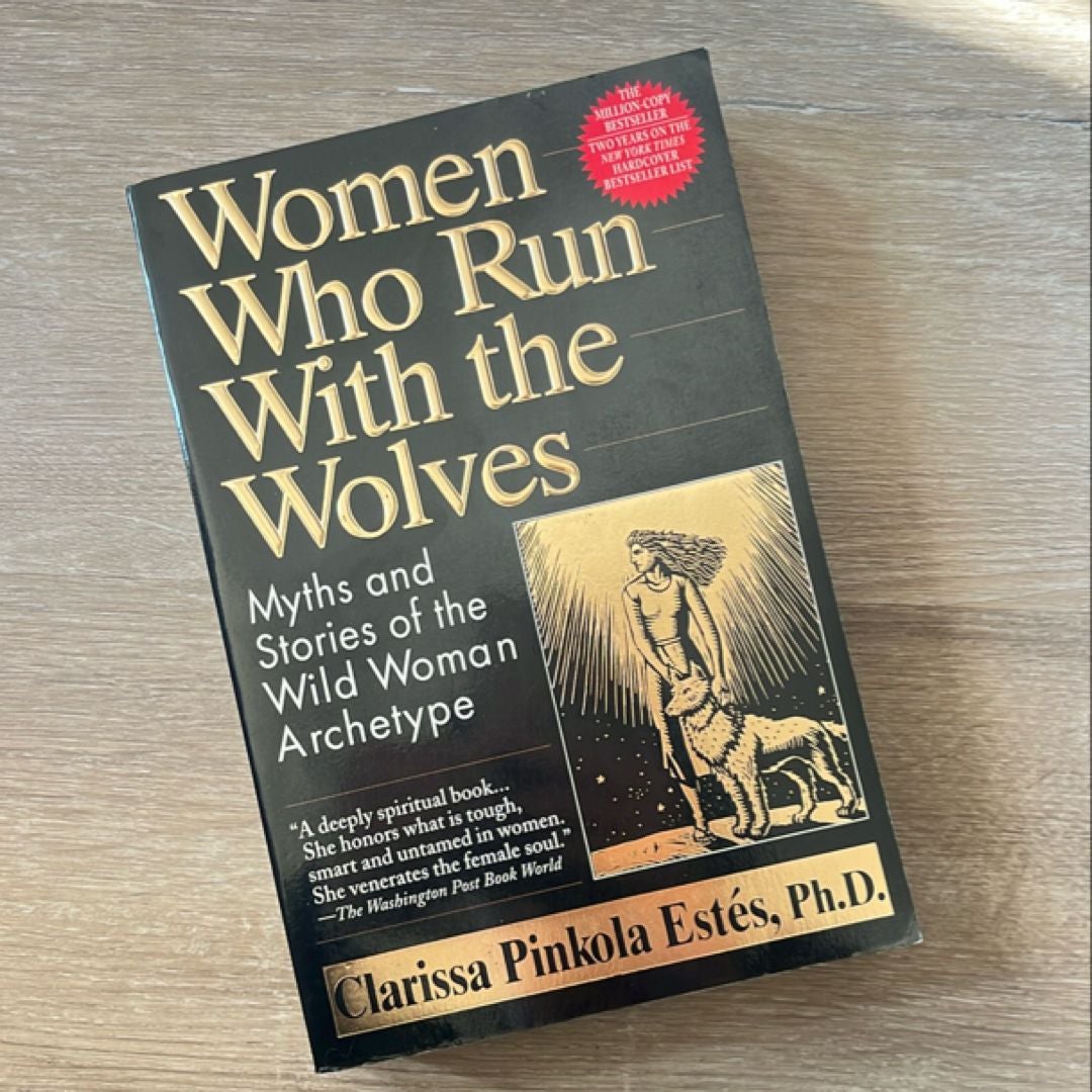 Women Who Run with the Wolves by Clarissa Pinkola Estés, Clarissa ...