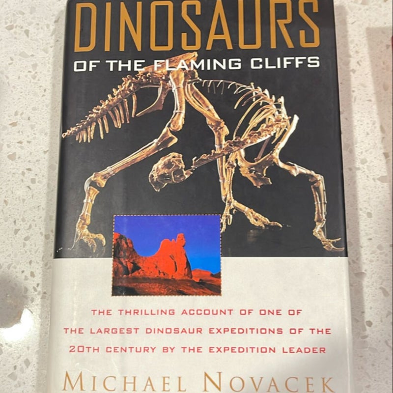 Dinosaurs of the Flaming Cliffs by Michael J. Novacek