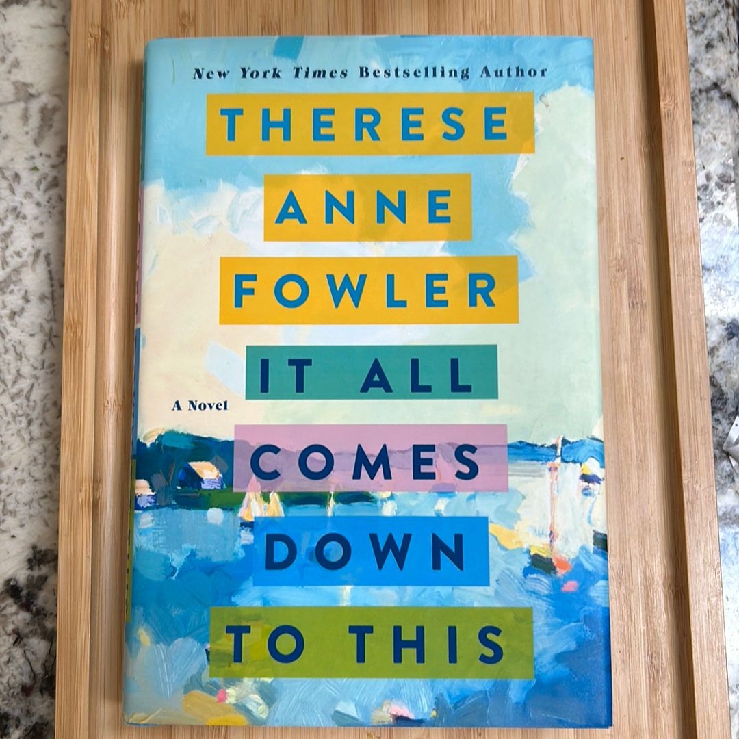 It All Comes down to This by Therese Anne Fowler, Hardcover | Pangobooks