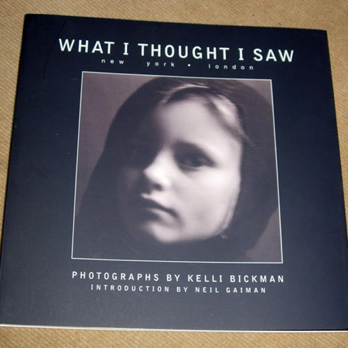 What I Thought I Saw by Kelli Bickman; Neil Gaiman; Connie Bickman ...