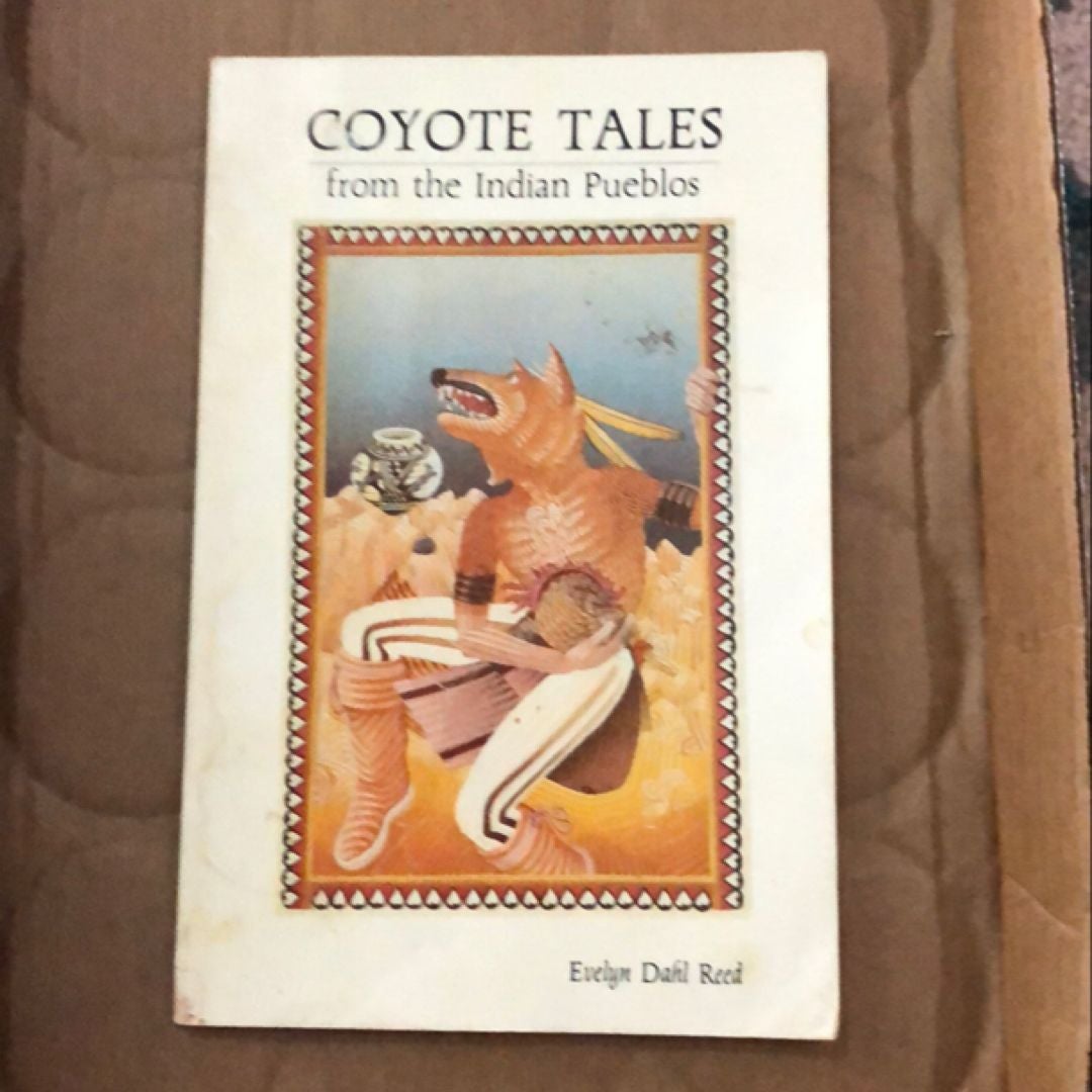 Coyote Tales from the Indian Pueblos by Evelyn D. Reed