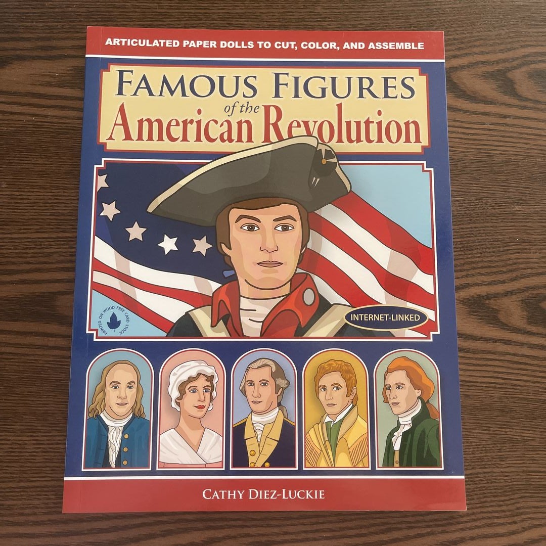 Famous Figures of the American Revolution by Cathy Diez-Luckie