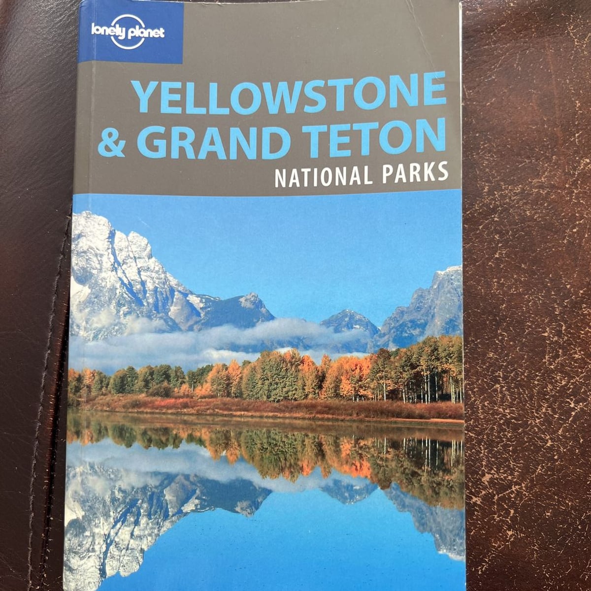 Lonely Planet Yellowstone and Grand Teton National Parks by Bradley ...