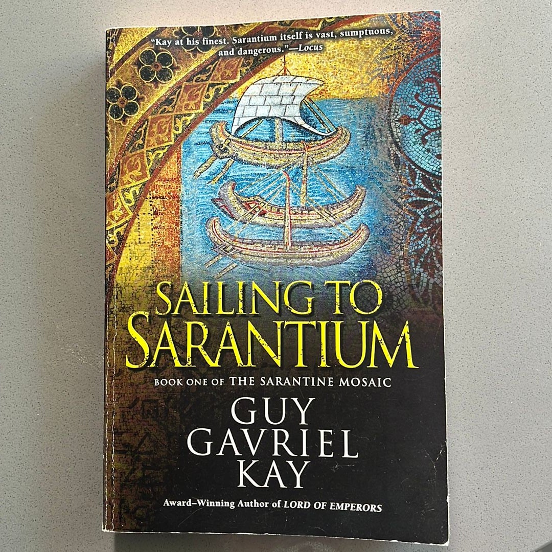 Sailing to Sarantium by Guy Gavriel Kay