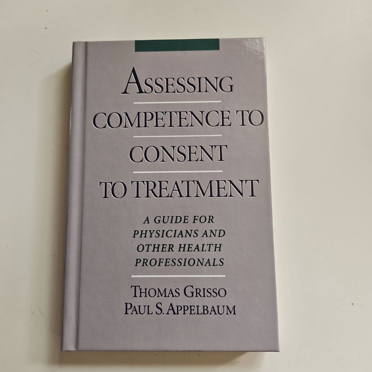 Assessing Competence to Consent to Treatment by Thomas Grisso, Paul S ...