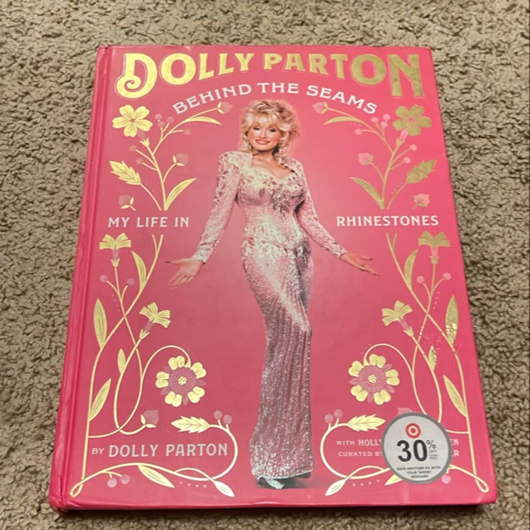 Behind the Seams by Dolly Parton; Holly George-Warren; Rebecca Seaver ...