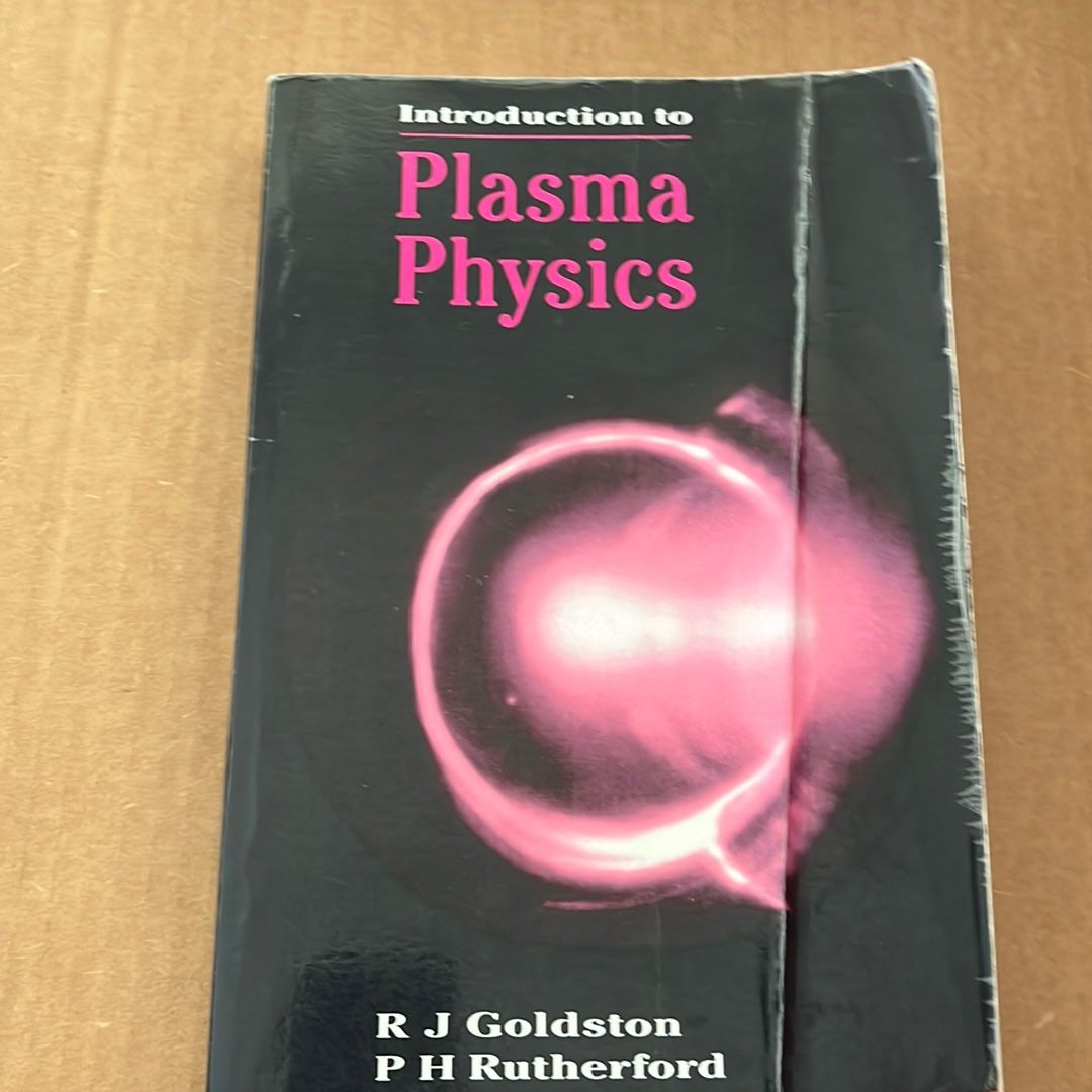 Introduction to Plasma Physics by R. J. Goldston, Paperback | Pangobooks