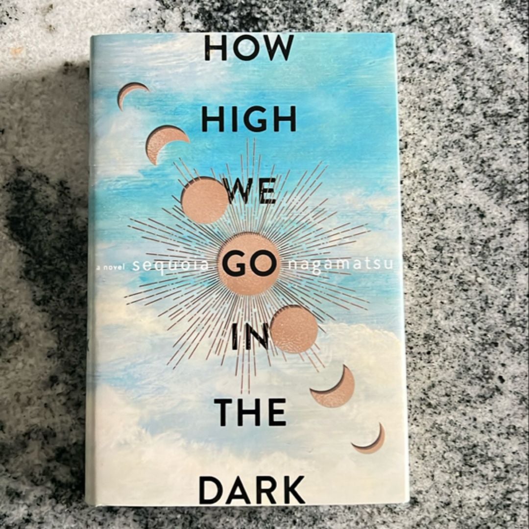 How High We Go in the Dark by Sequoia Nagamatsu