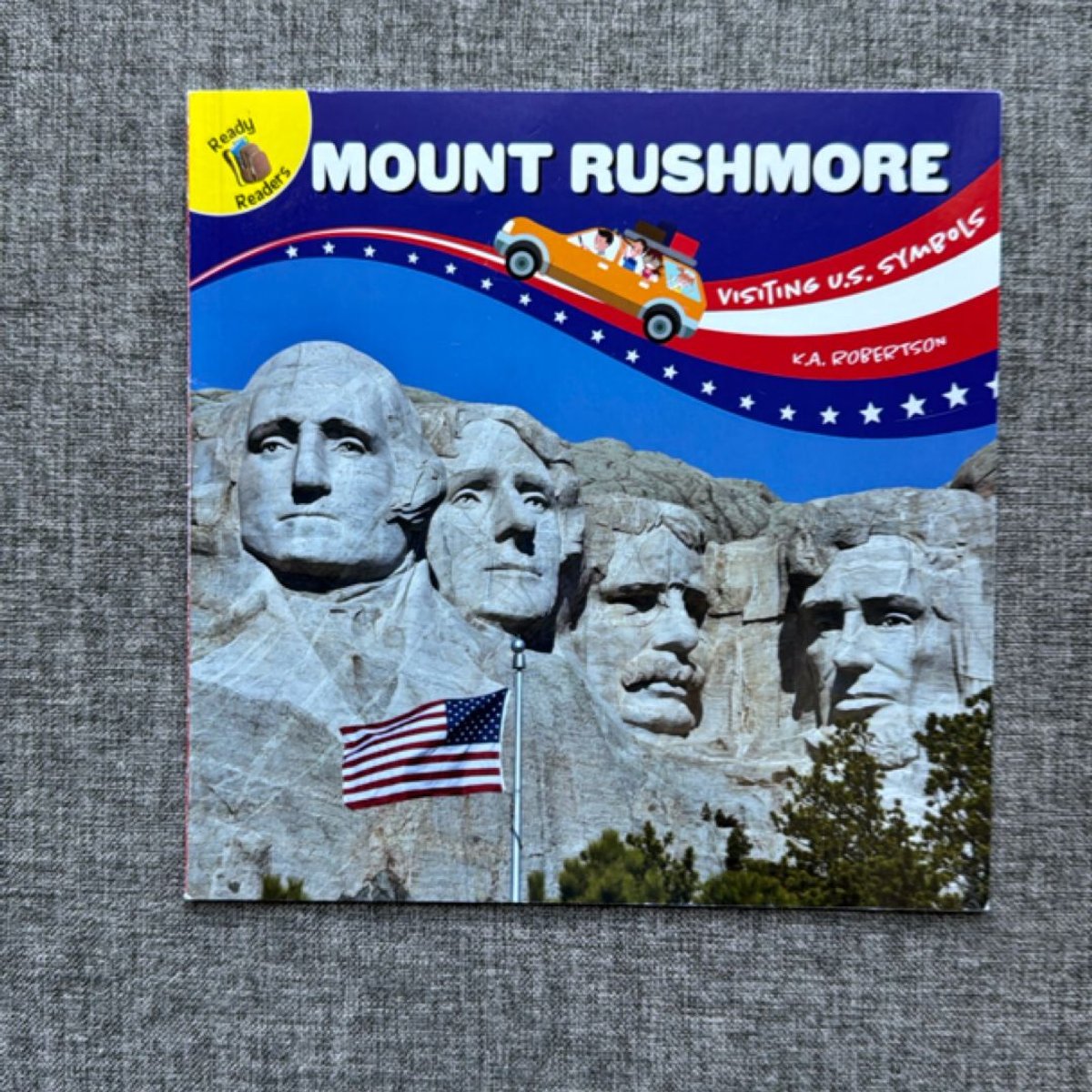 Mount Rushmore, Grades Pk - 2 by K. a Robertson