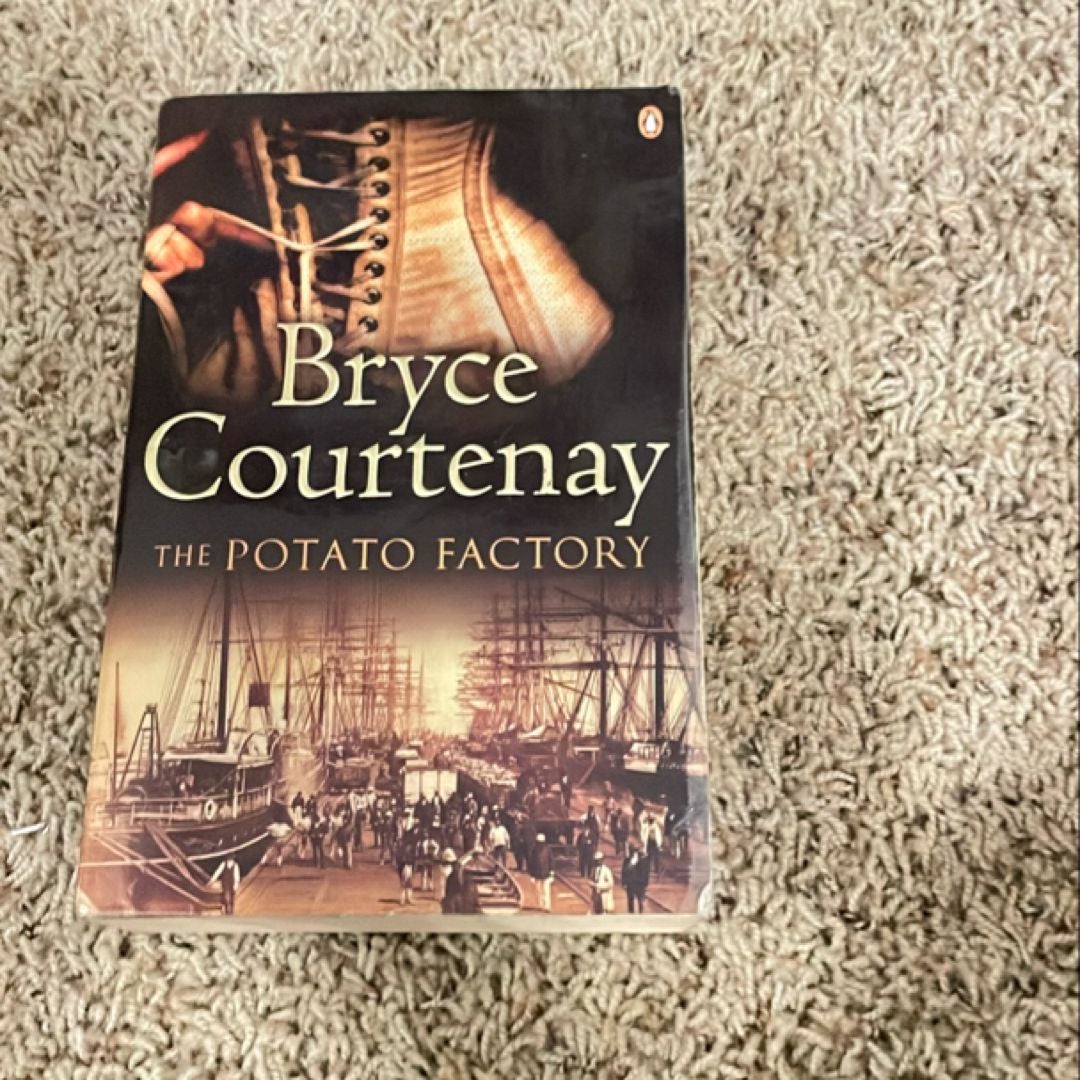 The Potato Factory by Bryce Courtenay