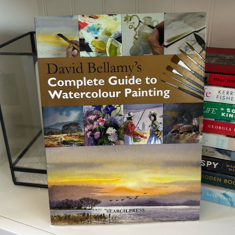 David Bellamy's Complete Guide to Watercolour Painting by David Bellamy