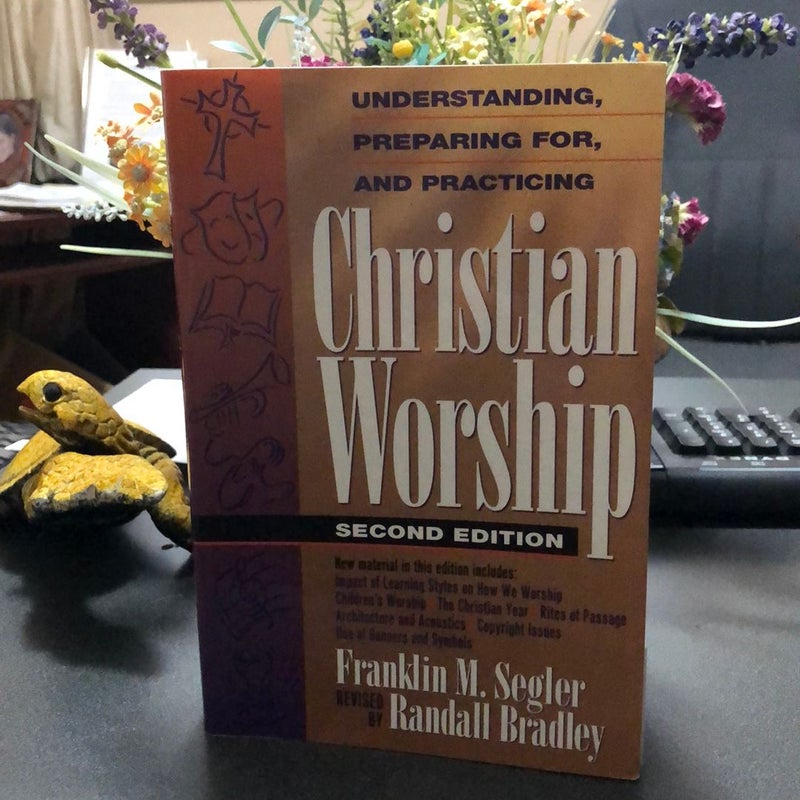Understanding, Preparing for, and Practicing Christian Worship by ...