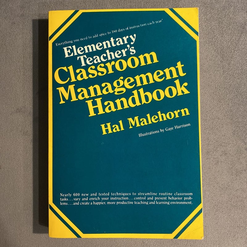 Elementary Teacher's Classroom Management Handbook by Hal Malehorn