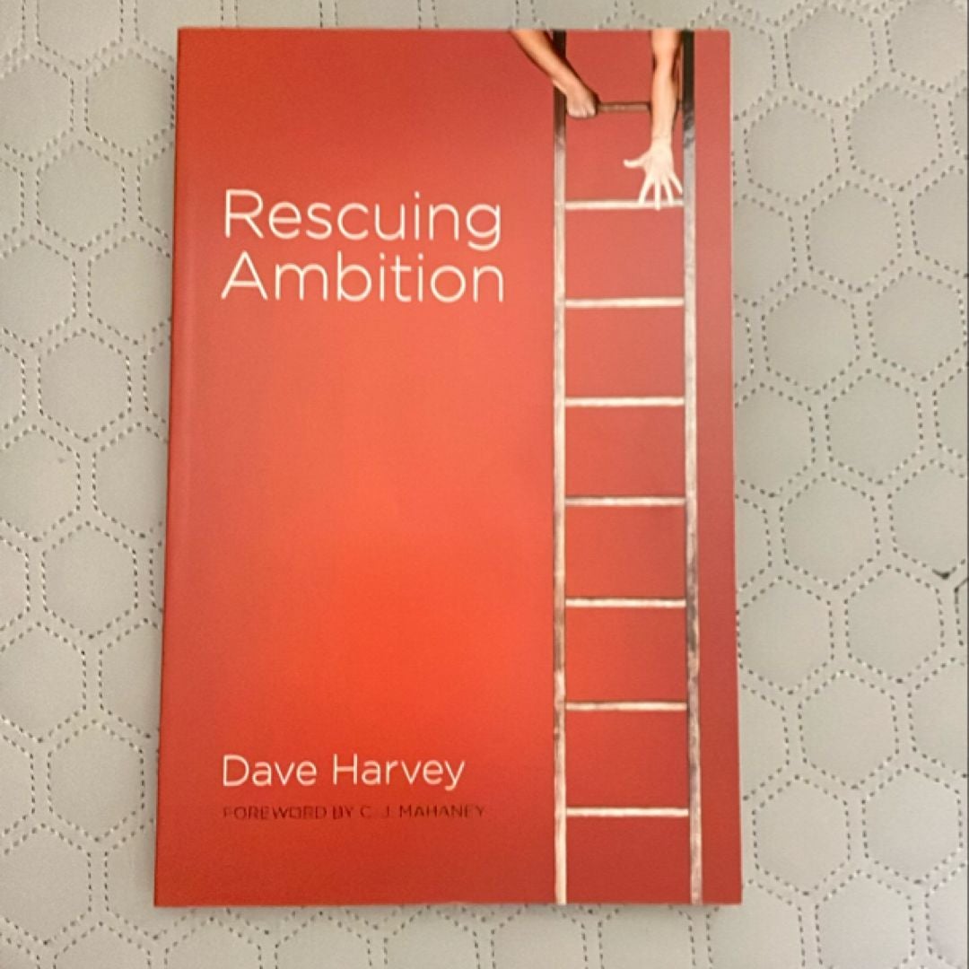 Rescuing Ambition by Dave Harvey, C. J. Mahaney