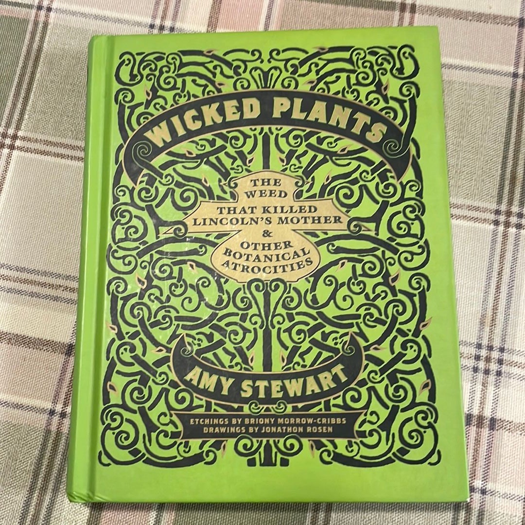 Wicked Plants in by Amy Stewart; Jonathon Rosen; Amy Stewart; Jonathon ...