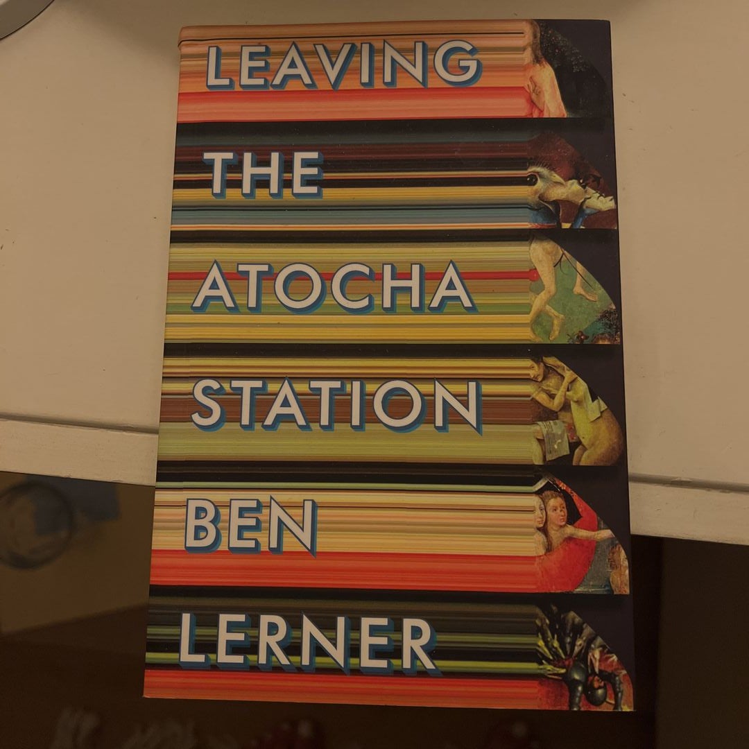 Leaving the Atocha Station by Ben Lerner