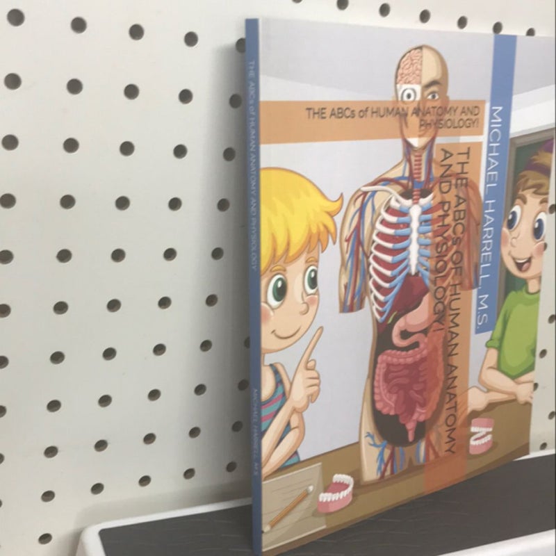 The ABCs of HUMAN ANATOMY and PHYSIOLOGY by Michael HARRELL