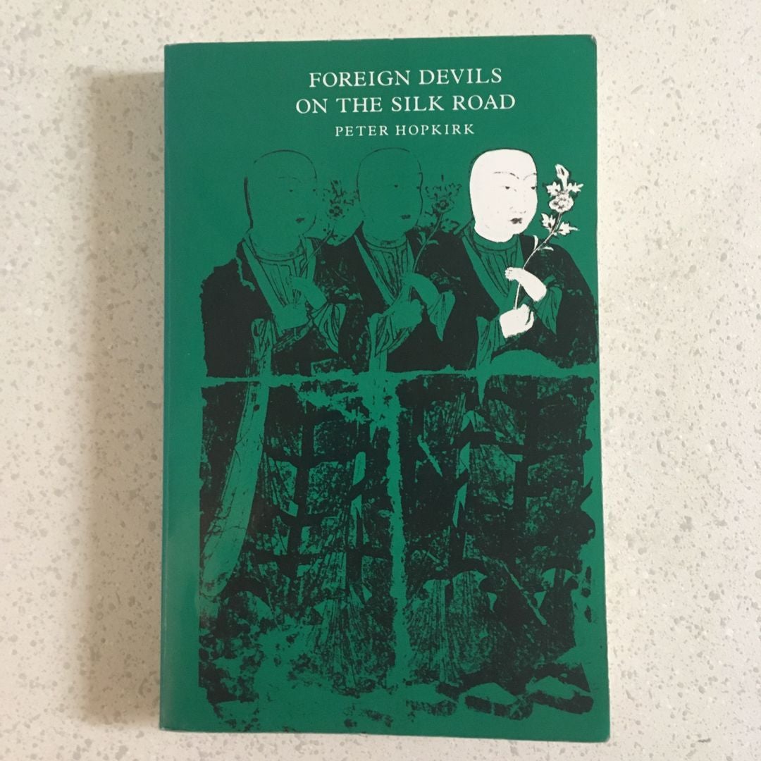 Foreign Devils on the Silk Road by Peter Hopkirk
