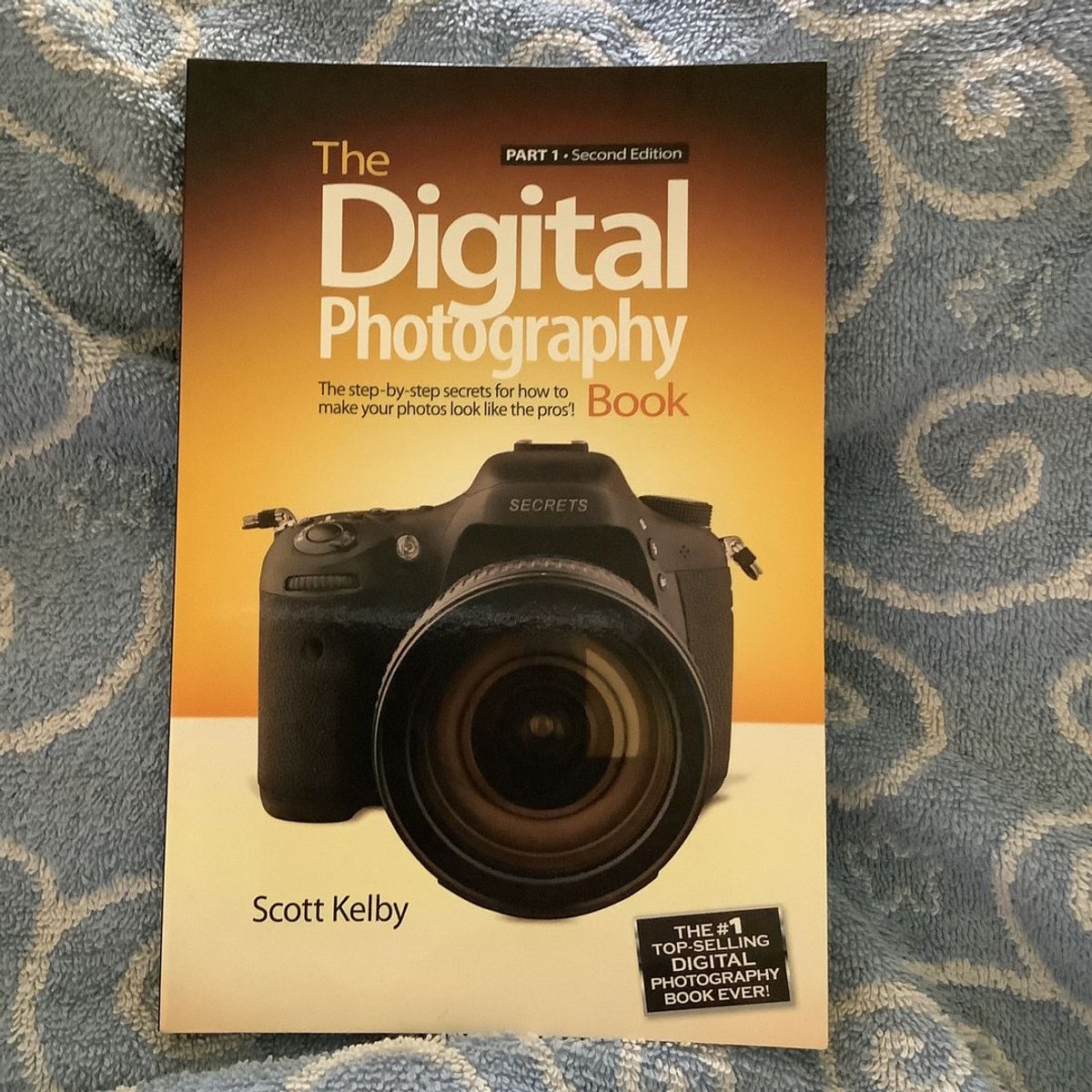 The Digital Photography Book, Part 1 by Scott Kelby