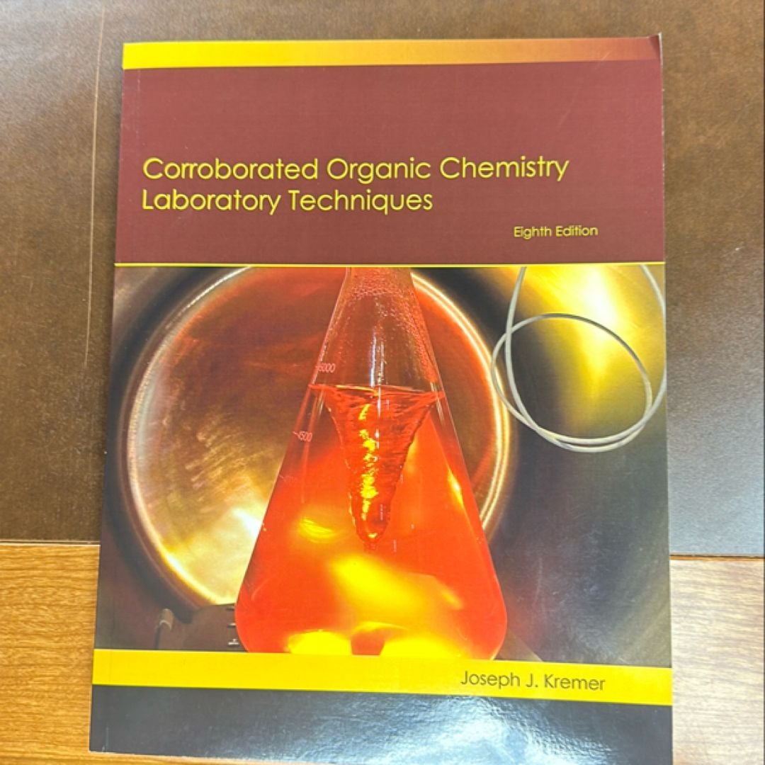 Corrobrated Organic Chemistry Lab Techniques, 8E by Joseph Kremer