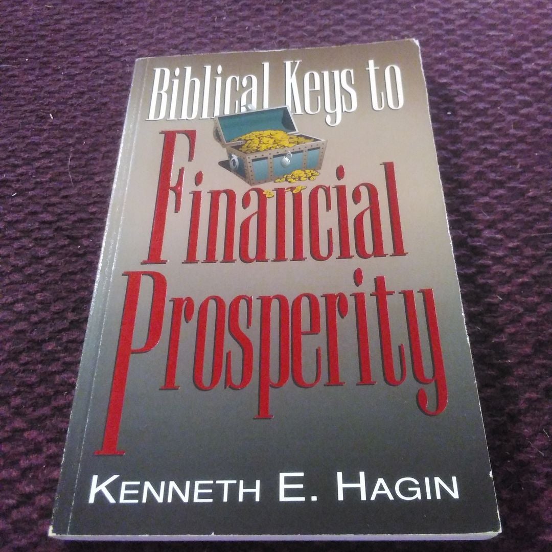 Biblical Keys to Financial Prosperity by Kenneth E. Hagin