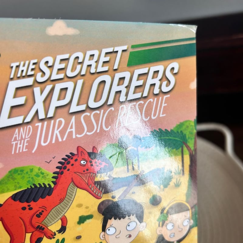 The Secret Explorers and the Jurassic Rescue by S. J. King