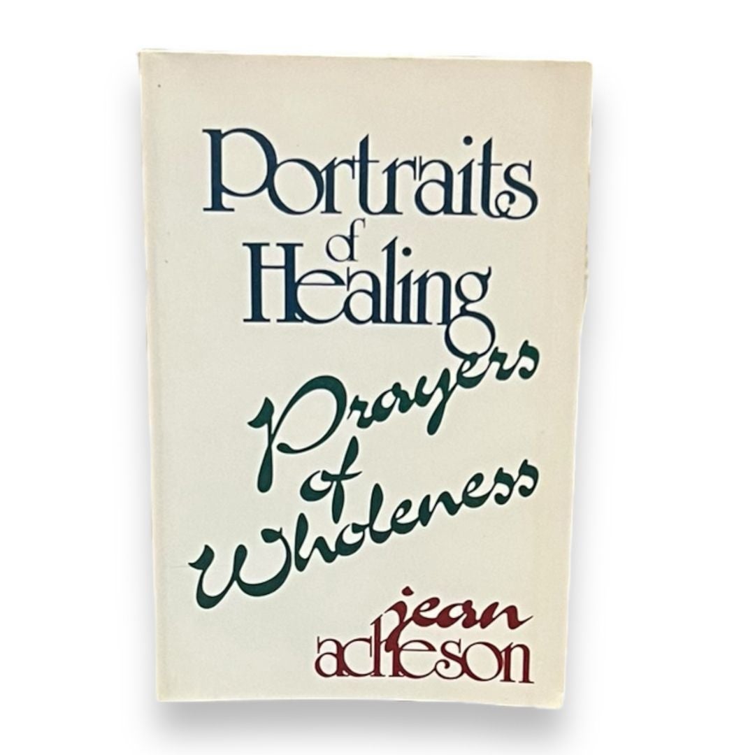 Portraits of Healing . . . Prayers of Wholeness by Jean Acheson