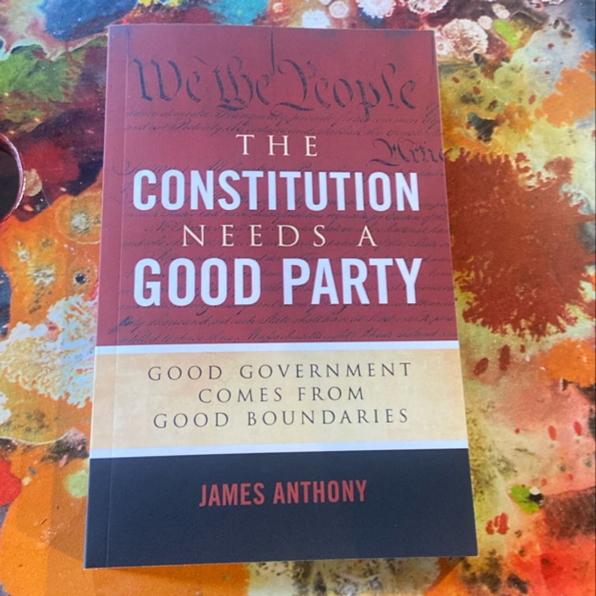 The Constitution Needs a Good Party by James Anthony