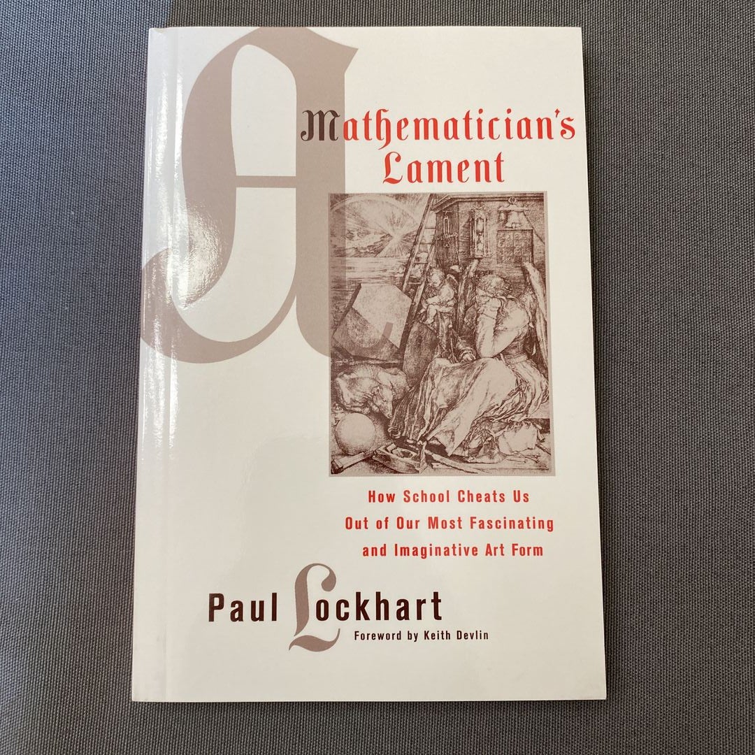 A Mathematician's Lament by Paul Lockhart, Keith Devlin