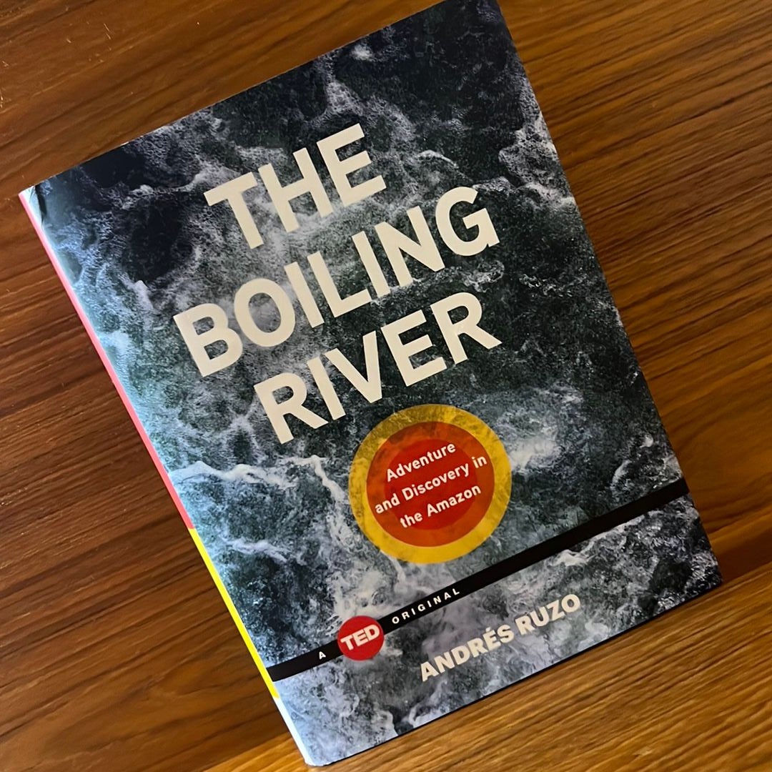 The Boiling River by Andrés Ruzo, Andrés Ruzo