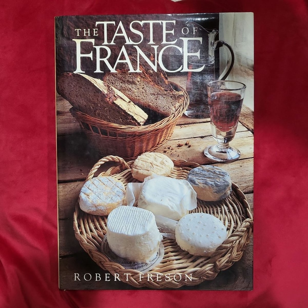 The Taste of France by Robert Freson