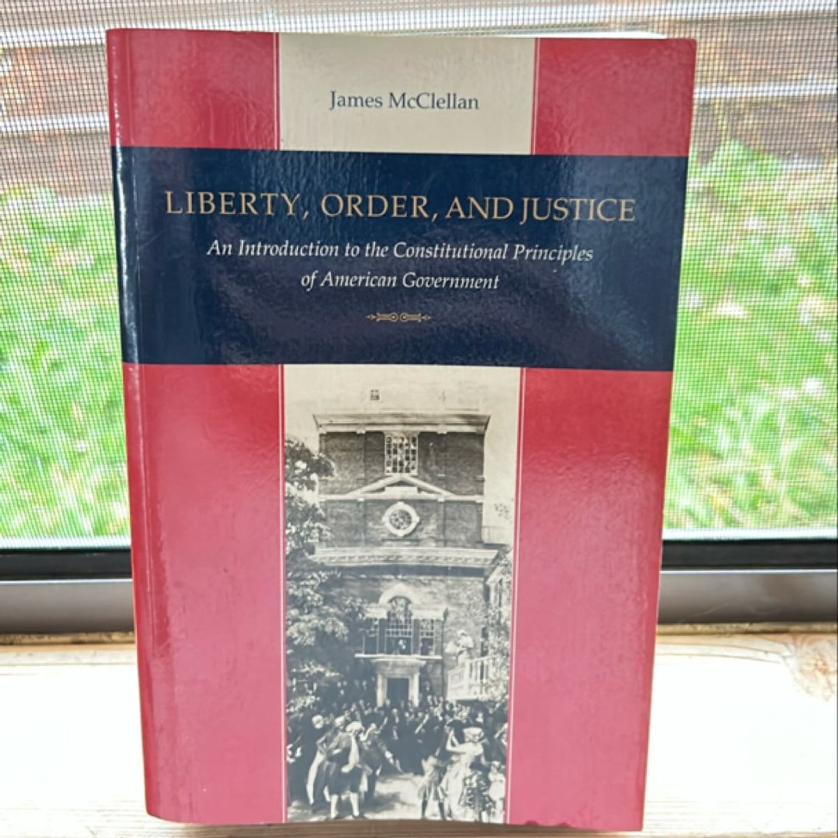 Liberty, Order, and Justice by James McClellan
