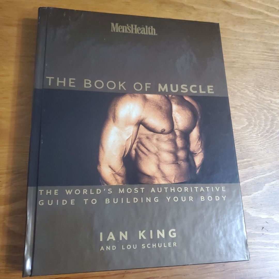 Men's Health the Book of Muscle by Ian King, Lou Schuler