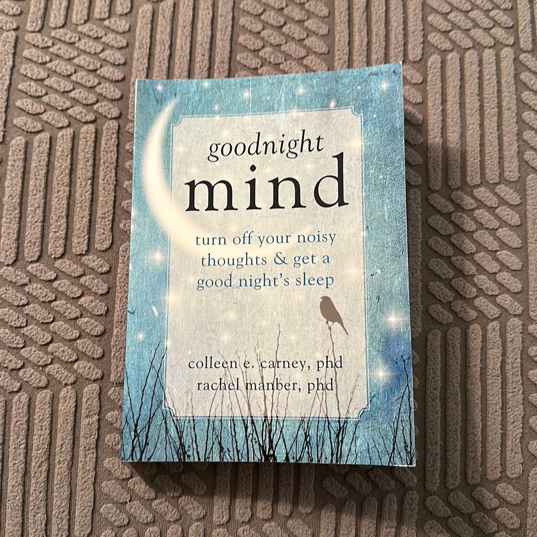 Goodnight Mind by Colleen E. Carney, Rachel Manber