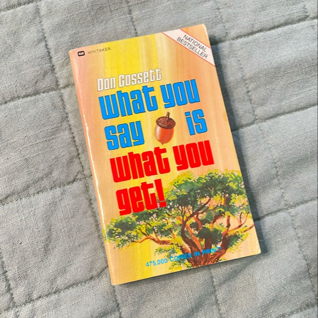 What You Say is What You Get by Don Gossett, Paperback | Pangobooks