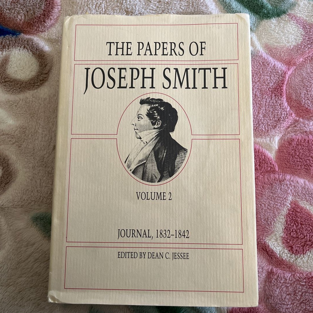 The Papers of Joseph Smith by Dean C. Jessee