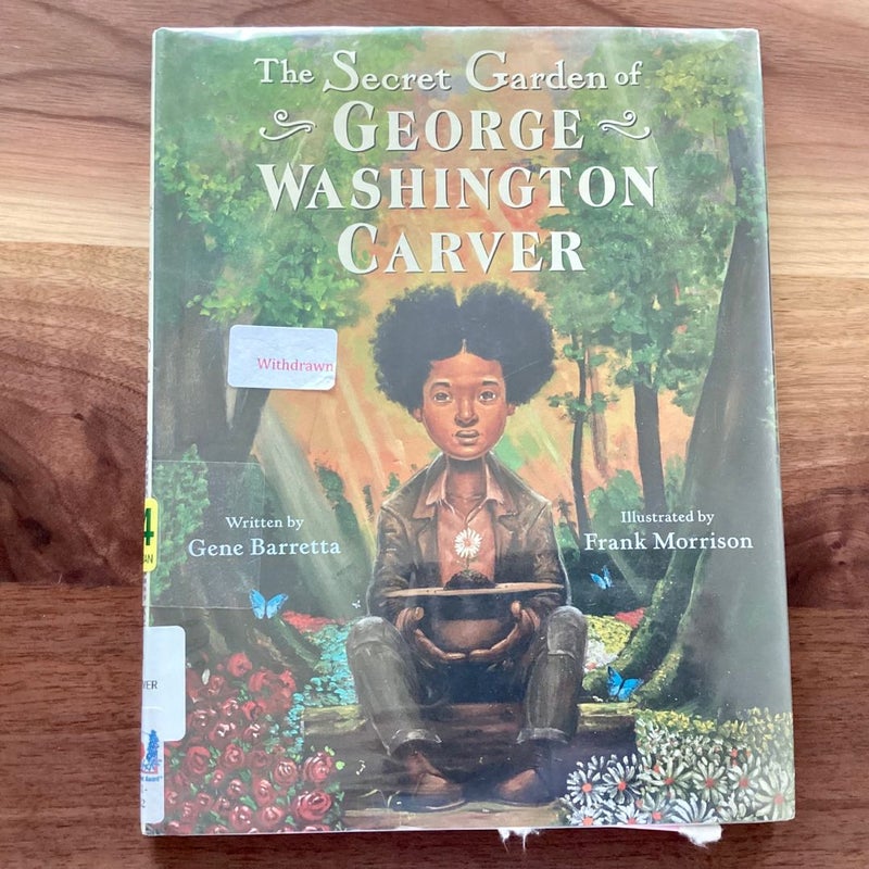 The Secret Garden of George Washington Carver by Gene Barretta