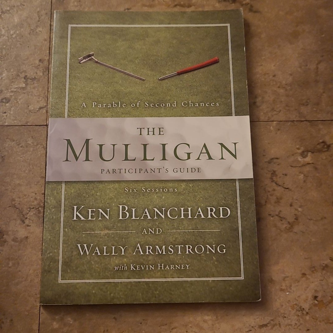 The Mulligan by Wally Armstrong, Ken Blanchard, Sherry Harney, Kevin Harney