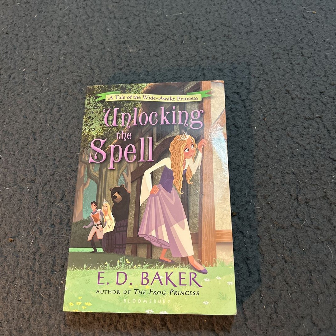 Unlocking the Spell by E. D. Baker