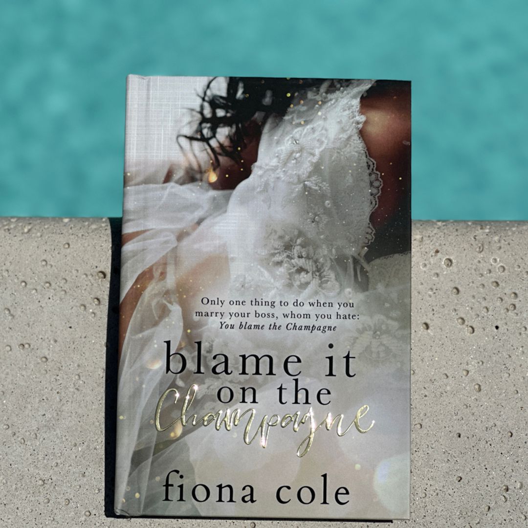 SIGNED Special Edition BLAME IT ON THE CHAMPAGNE by Fiona Cole ...